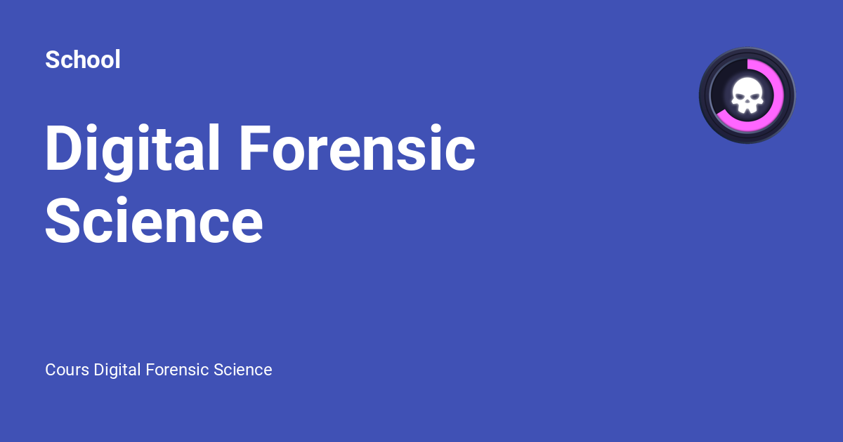 Digital Forensic Science - School